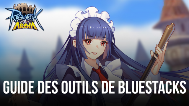 Ragnarok Arena – Monster SRPG sur PC – Comment Utiliser les Outils de BlueStacks pour Optimiser ...