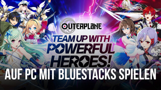 Wie man OUTERPLANE CBT auf dem PC mit BlueStacks spielt