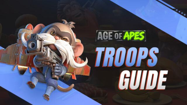 Monkey Troops and Fighters in Age of Apes: Everything You Need to Know ...