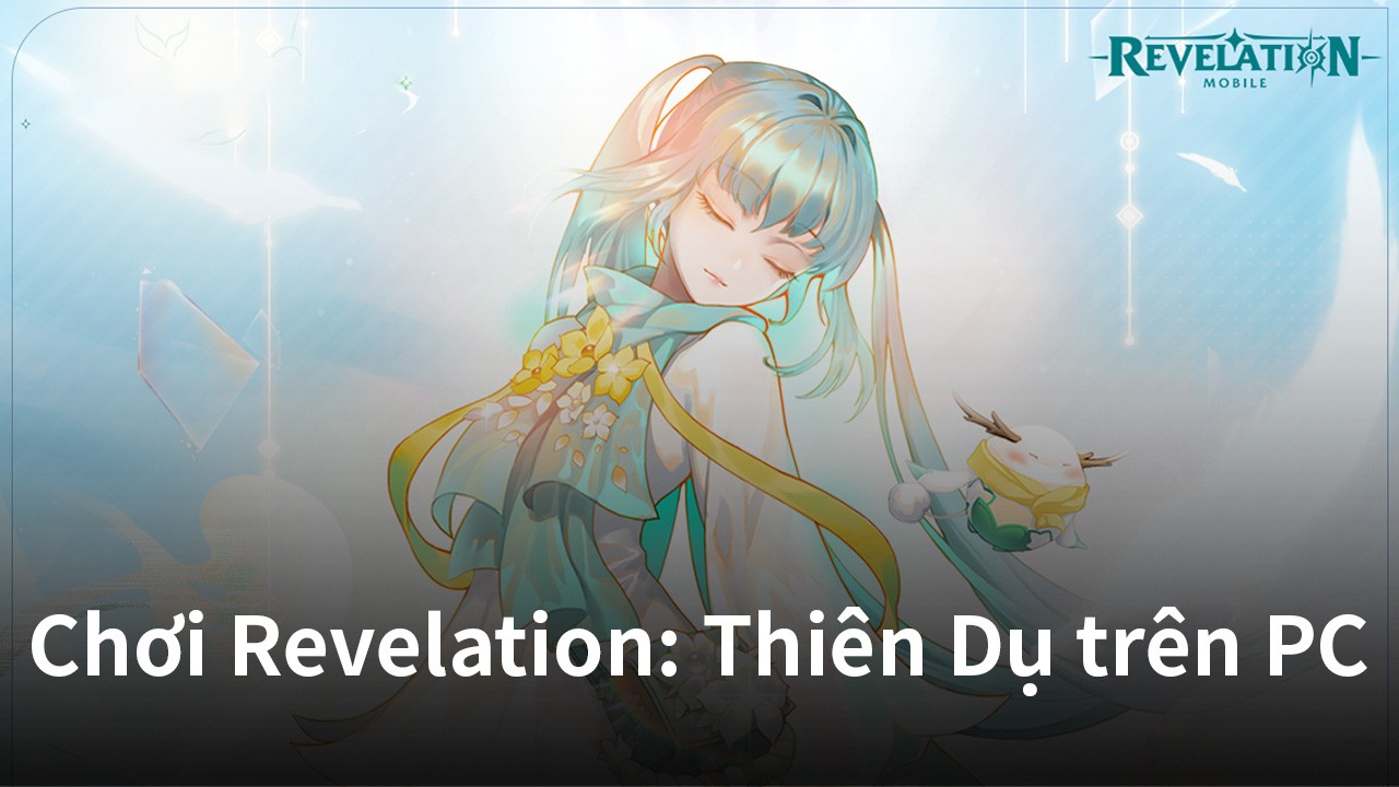 Khám phá thế giới kỳ ảo của Revelation: Thiên Dụ trên PC với BlueStacks