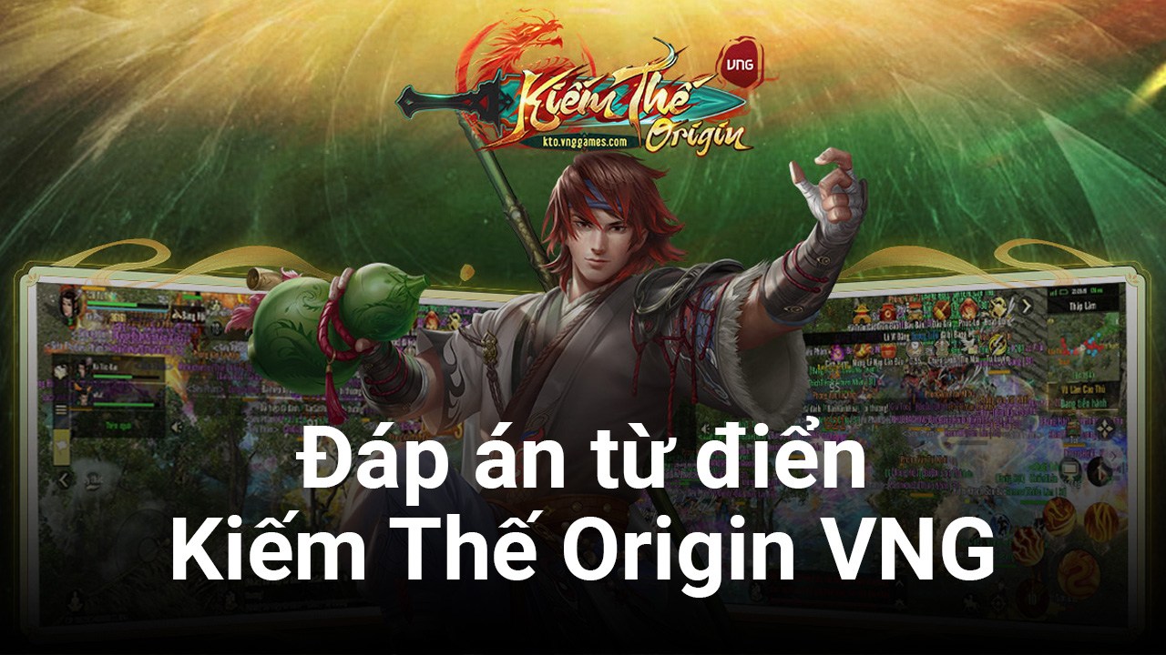Thủ ngay “phao” toàn bộ đáp án từ điển Kiếm Thế Origin VNG | BlueStacks