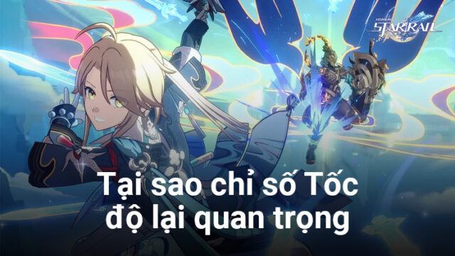 Honkai: Star Rail - Hướng dẫn chi tiết về Tốc độ, chỉ số quan trọng ...