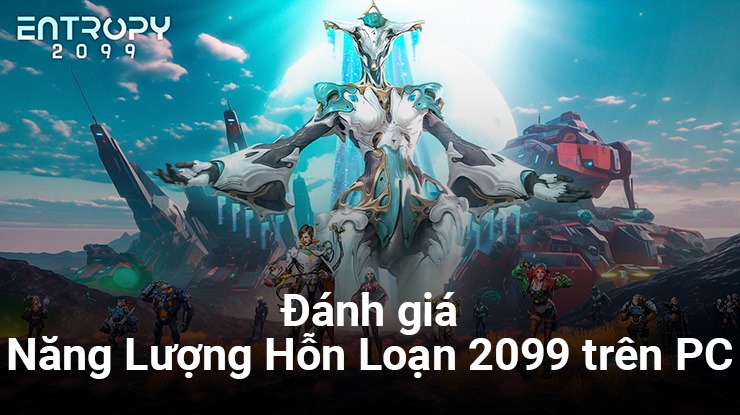 Đánh giá Năng Lượng Hỗn Loạn 2099: Một game SLG xứng đáng trải nghiệm ...