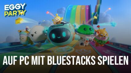 Eggy Party - Spielanleitungen, Neuigkeiten und Updates | BlueStacks