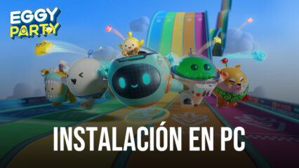 Eggy Party - Guías de juegos, noticias y actualizaciones | BlueStacks