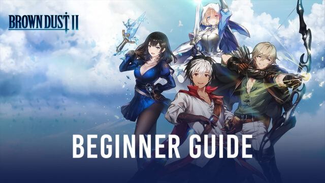 Brown Dust 2 BlueStacks Beginner's Guide - Master the Basics and Conquer the Realm