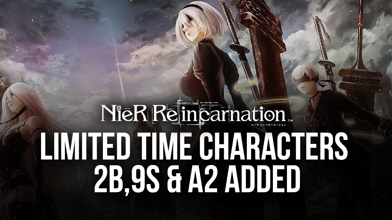 Nier Reincarnation Adds Limited Time Characters 2B 9S And A2 As Part