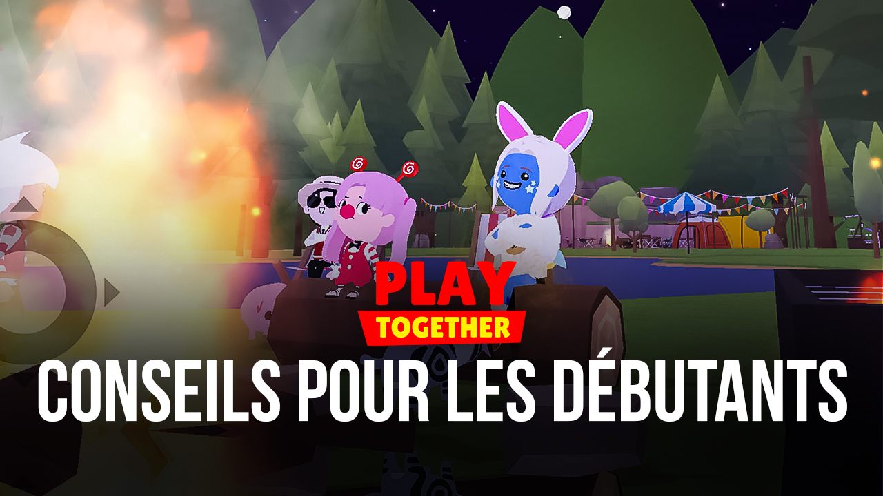 Les Meilleurs Conseils pour Bien Débuter dans Play Together | BlueStacks