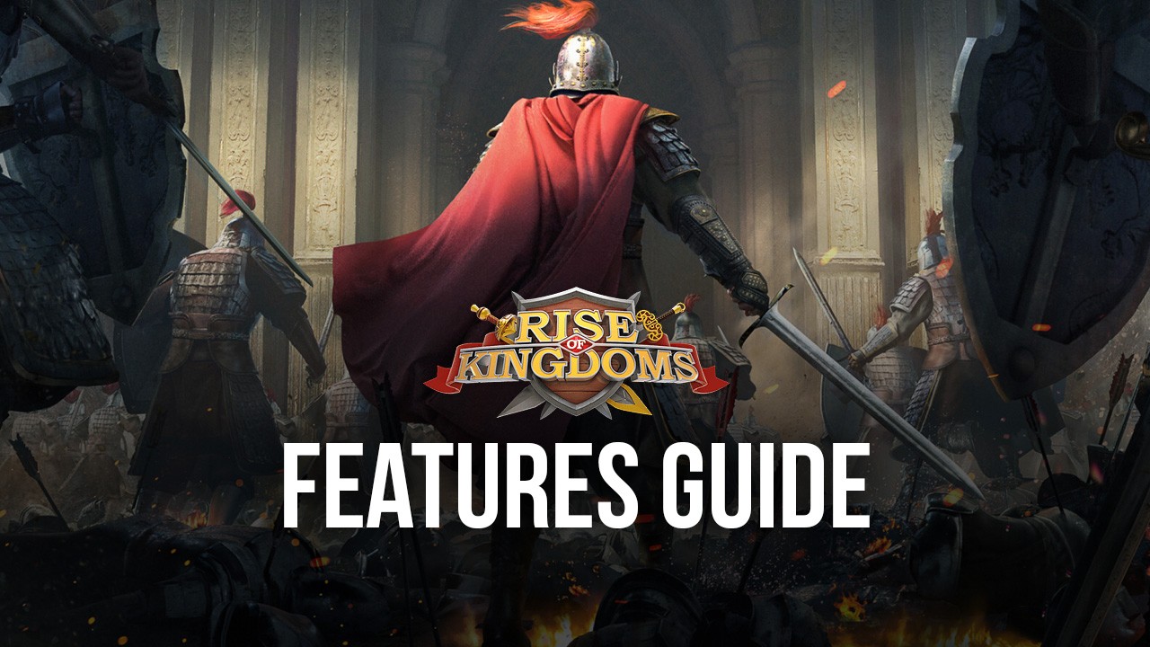 Benefits of Playing Rise of Kingdoms on BlueStacks – Develop Your Town ...