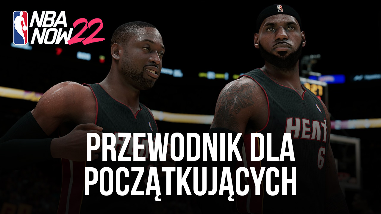 Poradnik dla początkujących do NBA Now 22 – Podstawy rozgrywki oraz jak zbudować swoją drużynę ...