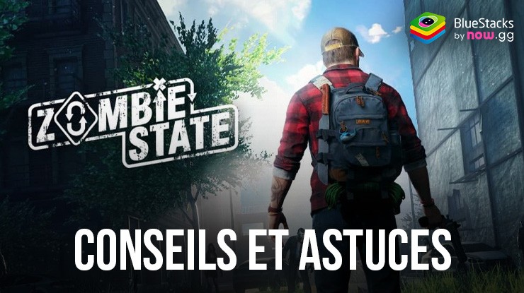 Les Conseils et Astuces les Plus Importants pour Zombie State: FPS d’apocalypse sur PC | BlueStacks