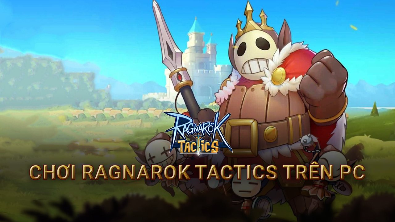 Trải nghiệm game Ragnarok Tactics trên PC với BlueStacks