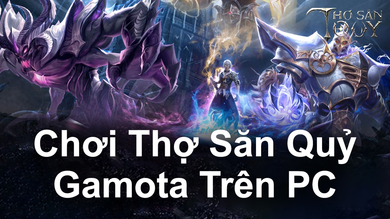 Phiêu lưu tiêu diệt ma giới với Thợ Săn Quỷ - Gamota trên PC | BlueStacks