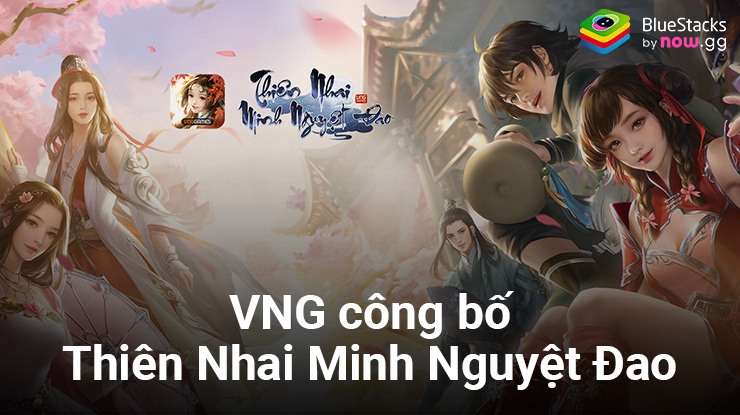 Siêu phẩm Thiên Nhai Minh Nguyệt Đao sắp ra mắt tại Việt Nam | BlueStacks