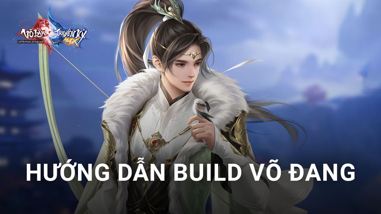 Võ Lâm Truyền Kỳ MAX: Hướng dẫn build phái Võ Đang | BlueStacks