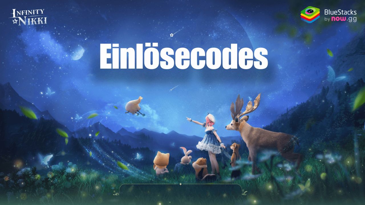 Infinity Nikki – Alle funktionierenden Einlösecodes Januar 2025 | BlueStacks
