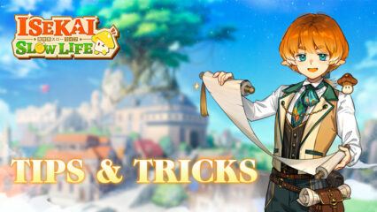 Isekai:Slow Life - Game Guides, News and Updates | BlueStacks