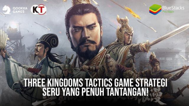 Three Kingdoms Tactics Game Strategi Seru Yang Penuh Tantangan ...