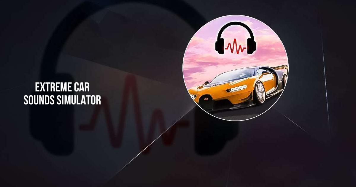 Descarga y ejecuta Extreme Car Sounds Simulator en PC y Mac (emulador)