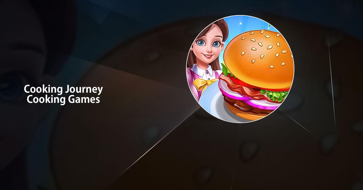 Tải và Chơi Cooking Journey: Cooking Games trên PC (máy tính) và Mac ...