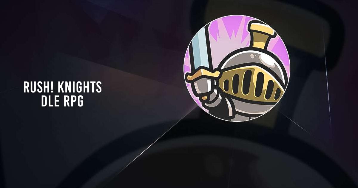 Download & Play Rush! Knights : Idle RPG on PC & Mac (Emulator)