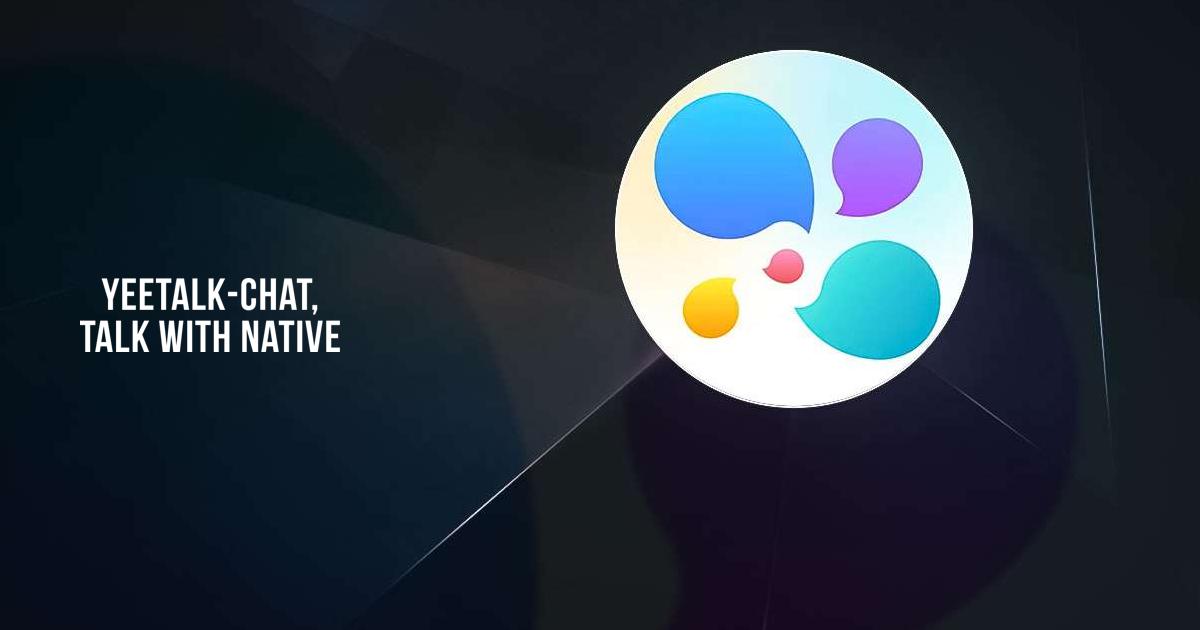 Download and run Yeetalk-Chat, talk with native on PC & Mac (Emulator)