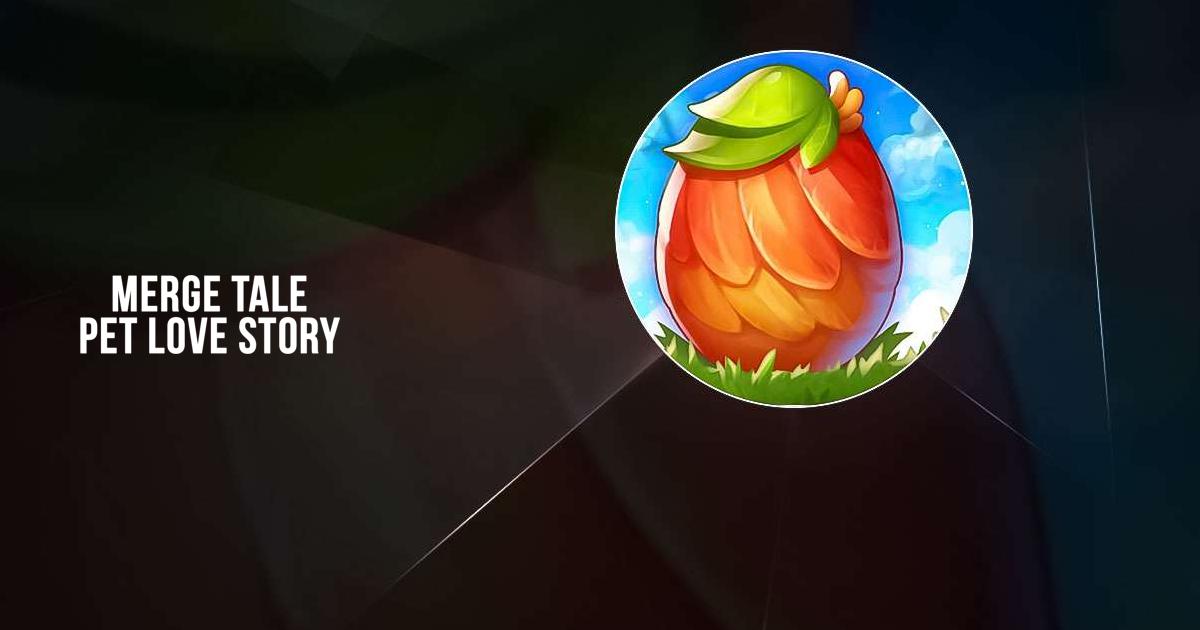 Download & Play Merge Tale: Pet Love Story on PC & Mac (Emulator)