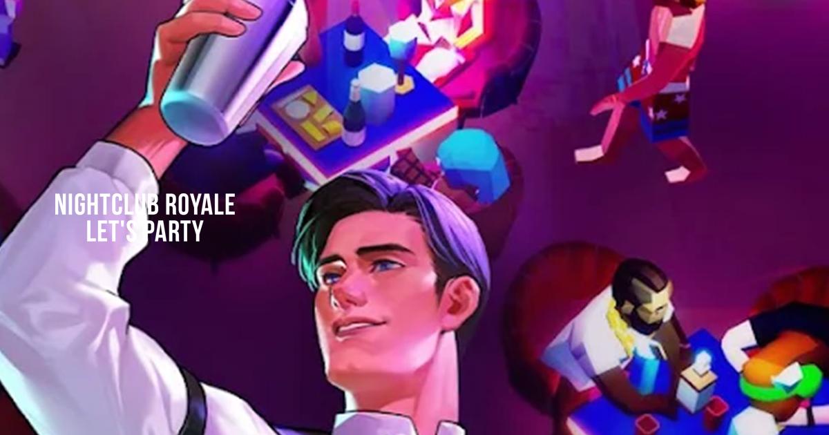 Nightclub Royale: Let's Party! - PC와 Mac에서 다운로드하고 플레이하세요 (앱플레이어)