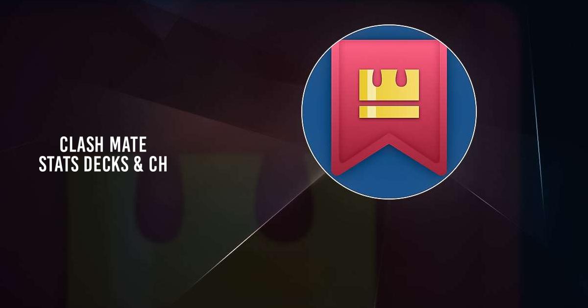 Download and run Clash Mate - Stats, Decks & Ch on PC & Mac (Emulator)