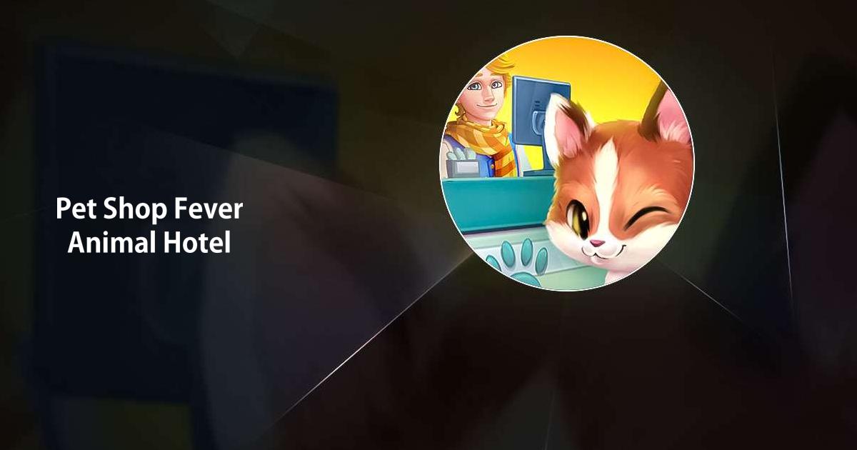 Télécharger et Jouer à Pet Shop Fever : Jeu d'Animaux sur PC & Mac ...